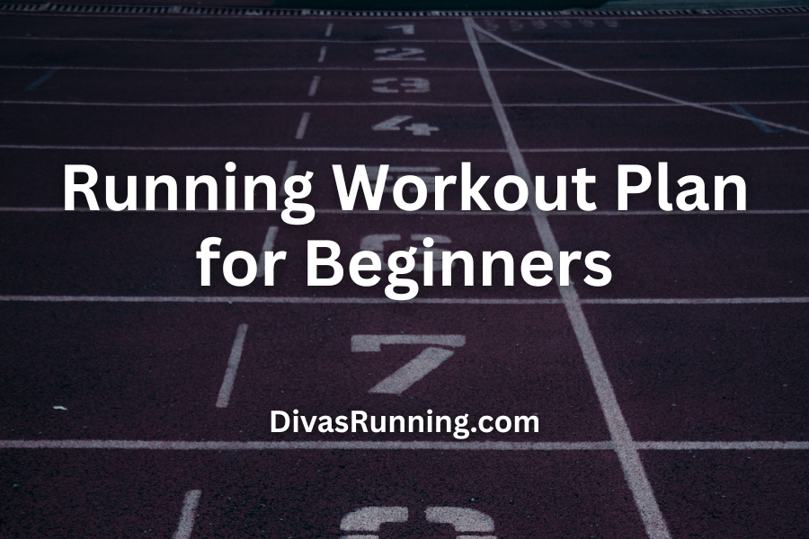 Running Workout Plan for Beginners - Divas Running