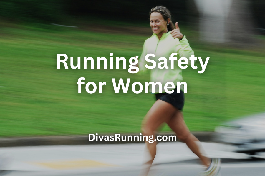 Running Safety for Women - Divas Running